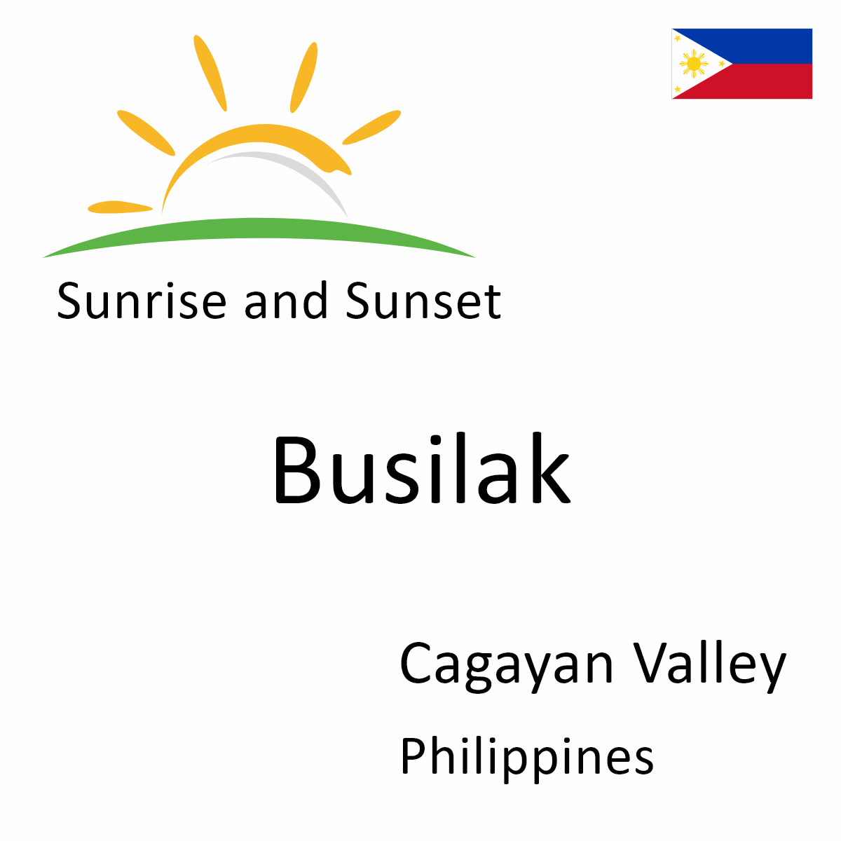 Sunrise and Sunset Times in Busilak, Cagayan Valley, Philippines