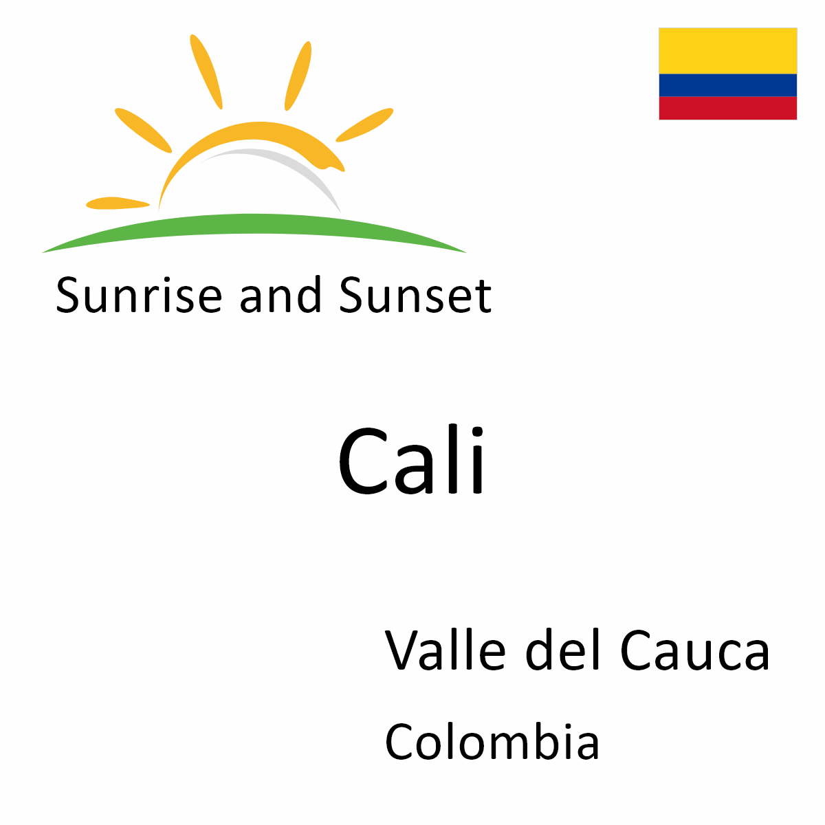 Sunrise and Sunset Times in Cali, Valle del Cauca, Colombia