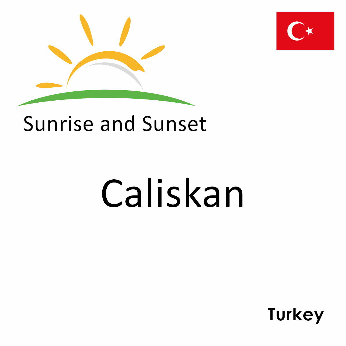 Sunrise and Sunset Times in Caliskan, Turkey