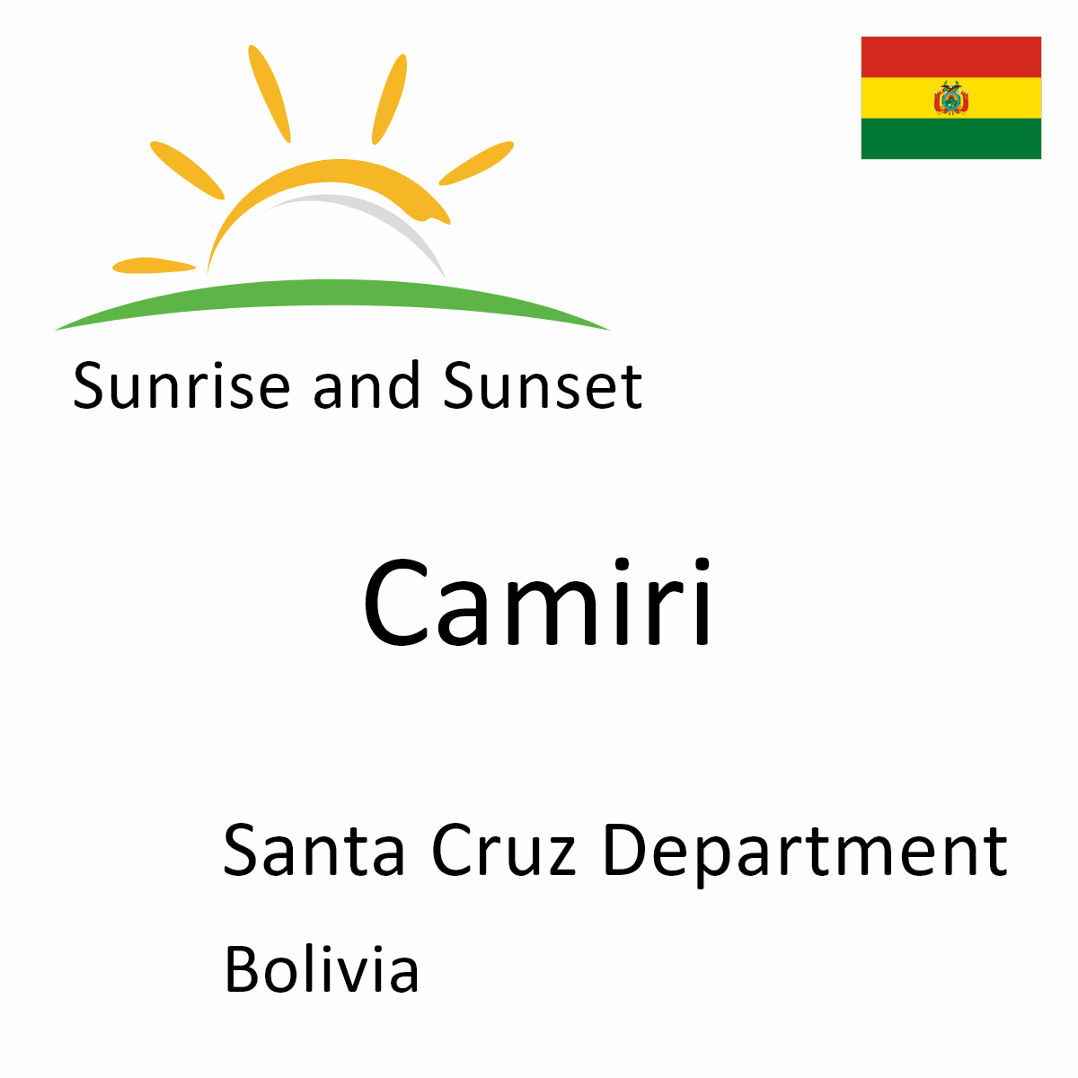 Sunrise and Sunset Times in Camiri, Santa Cruz Department, Bolivia