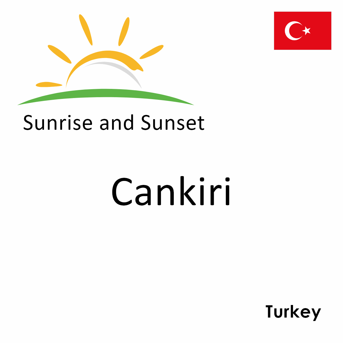 Sunrise and Sunset Times in Cankiri, Turkey