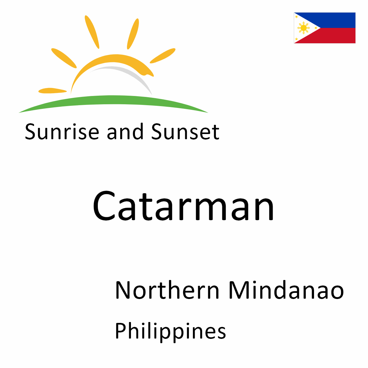 Sunrise and Sunset Times in Catarman, Northern Mindanao, Philippines