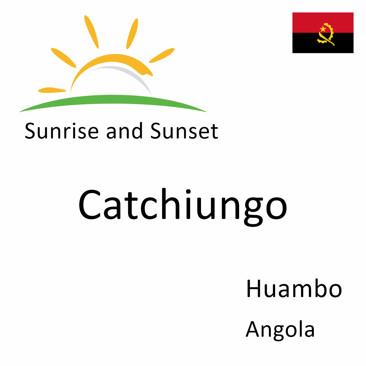 Sunrise and Sunset Times in Catchiungo, Huambo, Angola