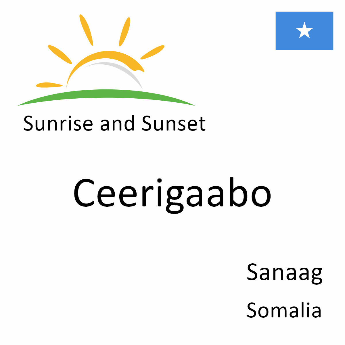 Sunrise and Sunset Times in Ceerigaabo, Sanaag, Somalia