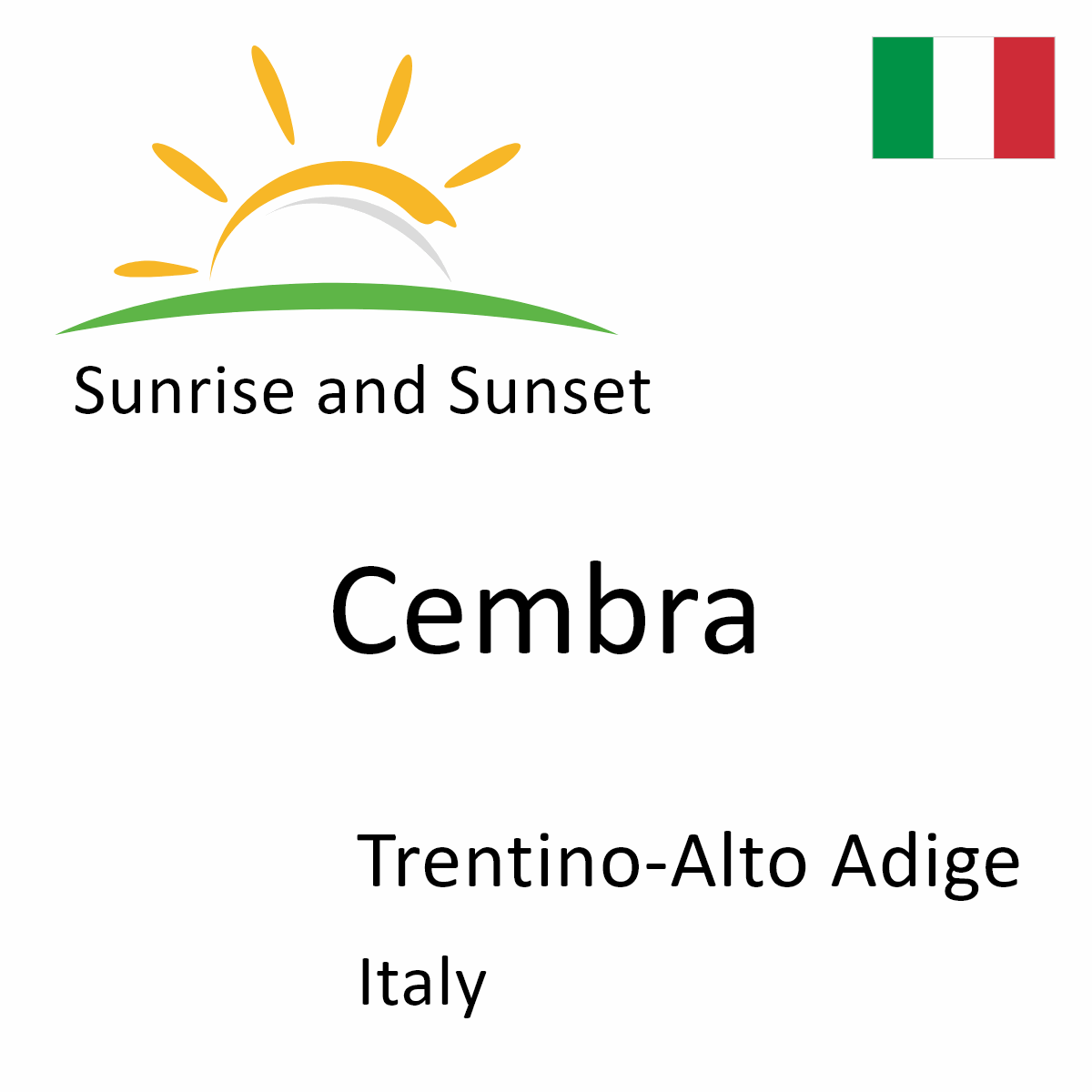 Sunrise and Sunset Times in Cembra, Trentino-Alto Adige, Italy