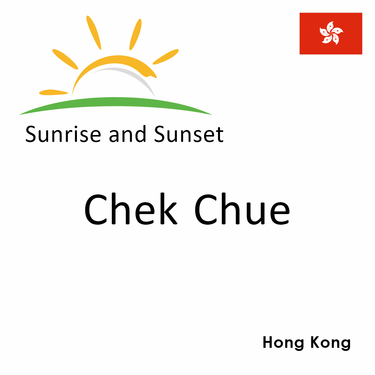 Sunrise and Sunset Times in Chek Chue, Hong Kong