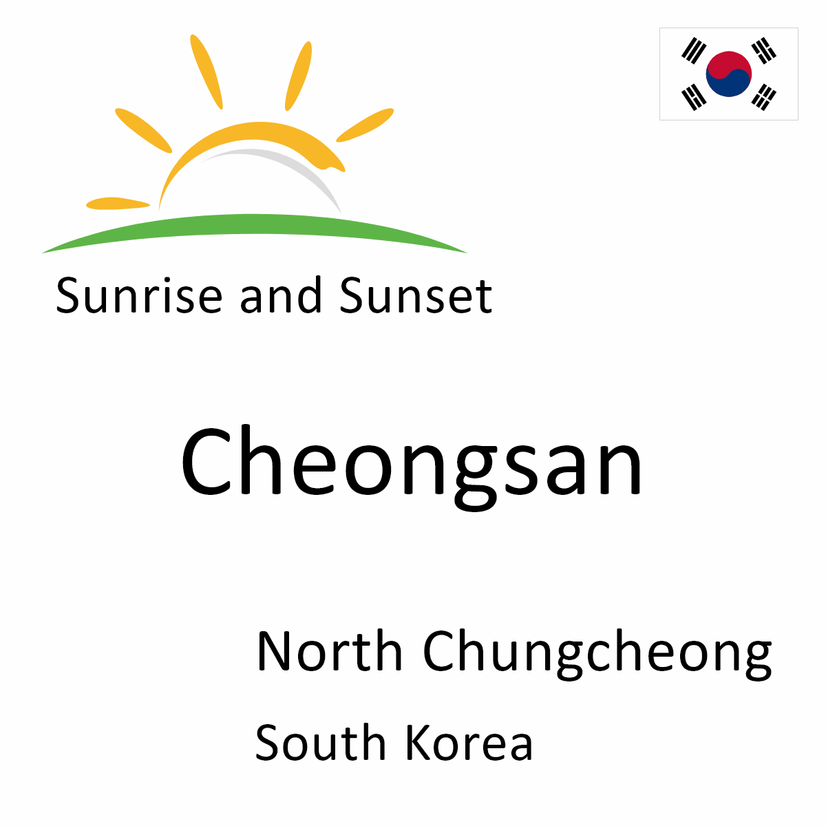 Sunrise and Sunset Times in Cheongsan, North Chungcheong, South Korea