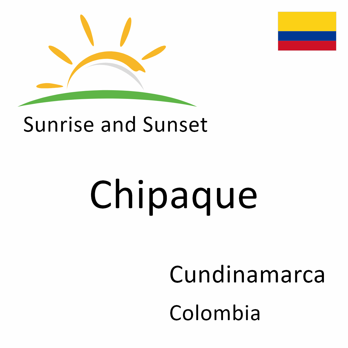 Sunrise and Sunset Times in Chipaque, Cundinamarca, Colombia