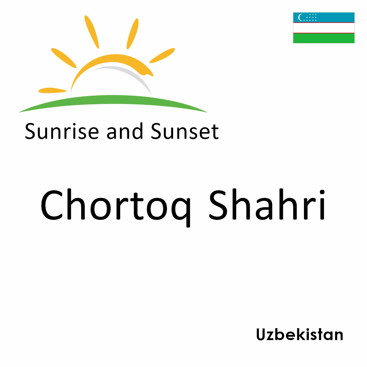 Sunrise and Sunset Times in Chortoq Shahri, Uzbekistan