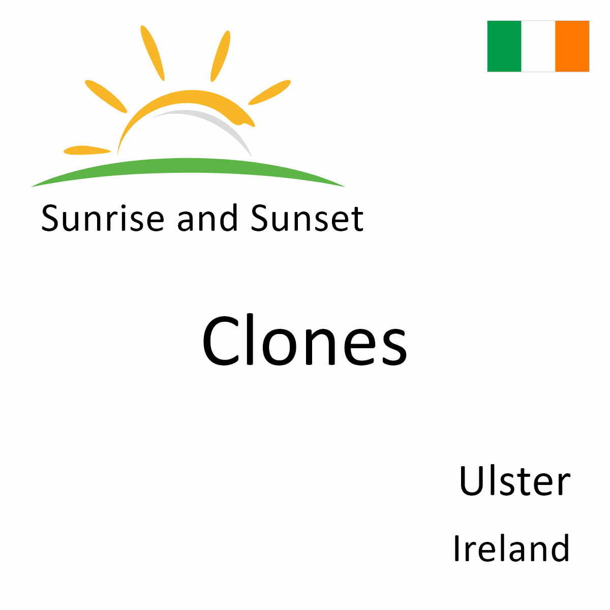 Sunrise and Sunset Times in Clones, Ulster, Ireland