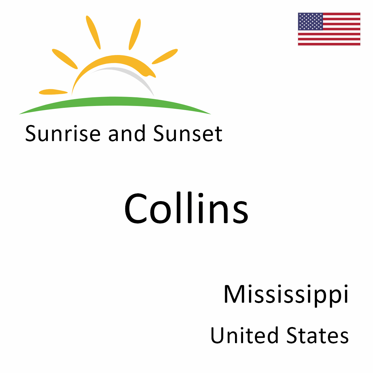 Sunrise and Sunset Times in Collins, Mississippi, United States