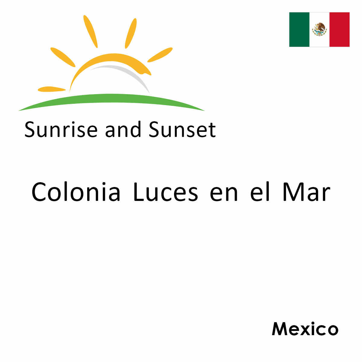Sunrise and Sunset Times in Colonia Luces en el Mar, Mexico