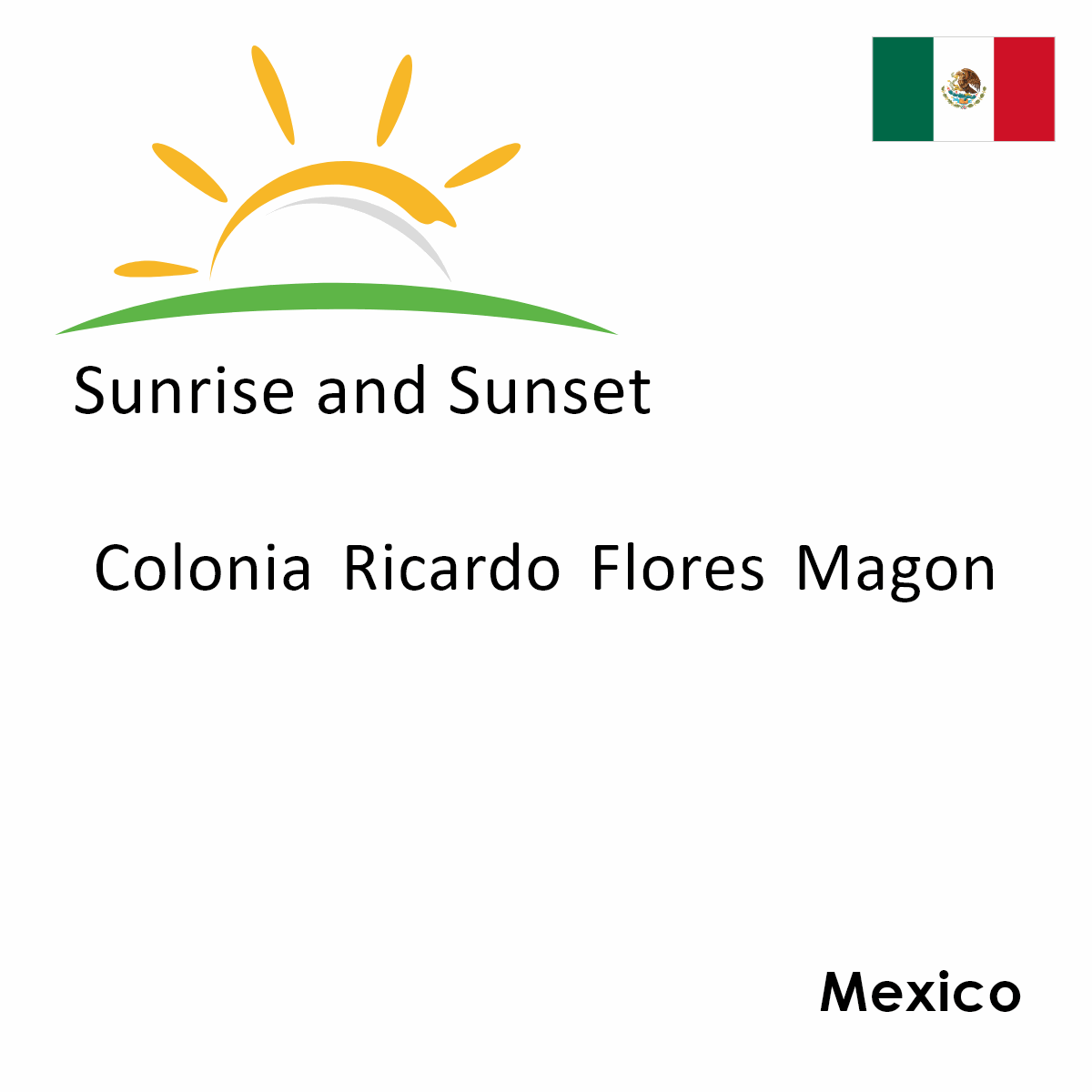 Sunrise and Sunset Times in Colonia Ricardo Flores Magon, Mexico