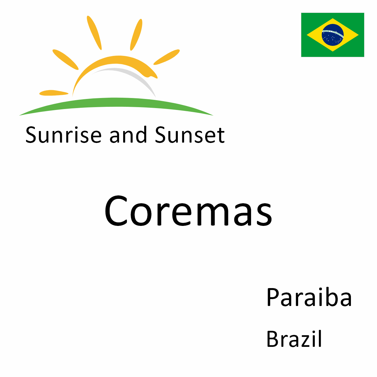 Sunrise and Sunset Times in Coremas, Paraiba, Brazil
