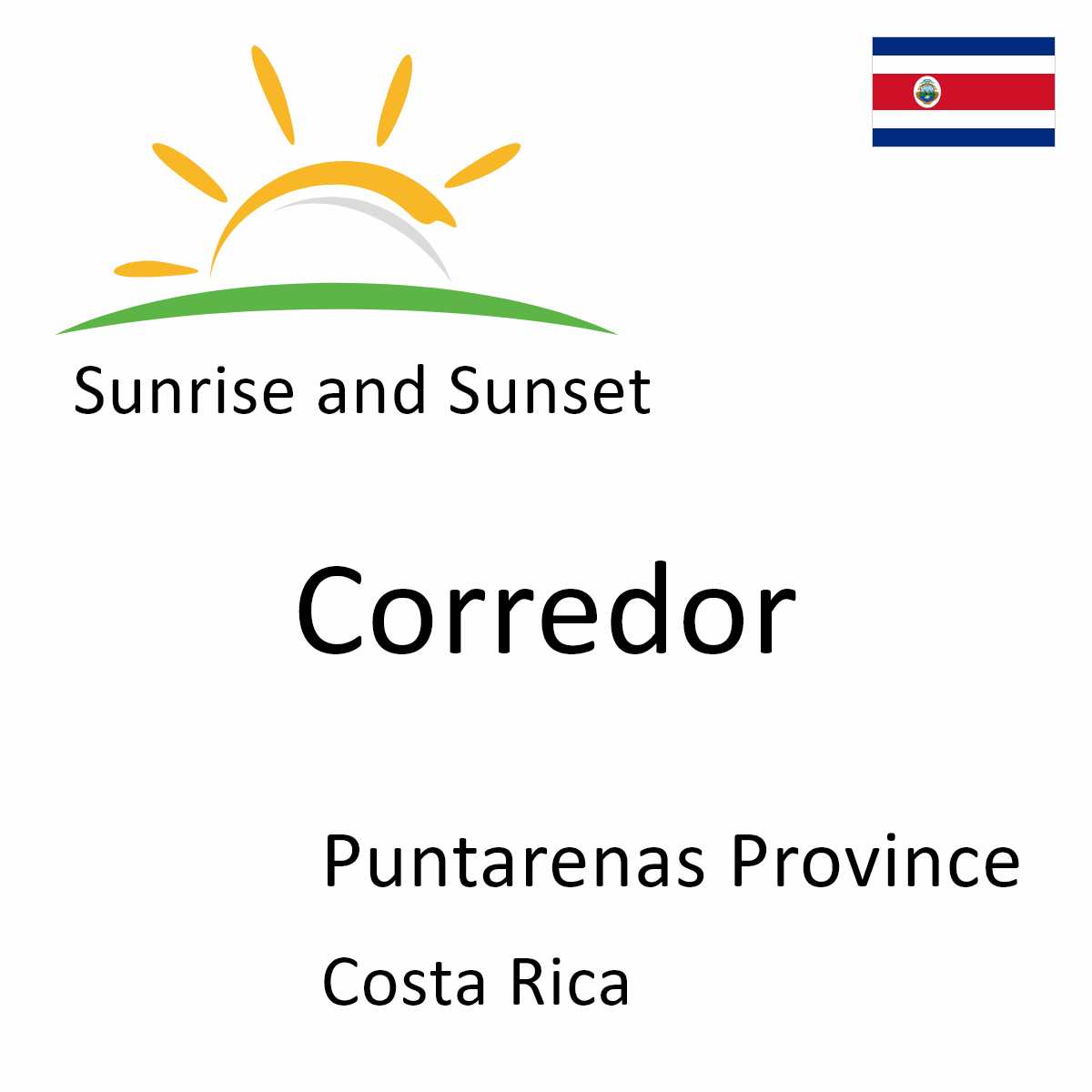 Sunrise and Sunset Times in Corredor, Puntarenas Province, Costa Rica
