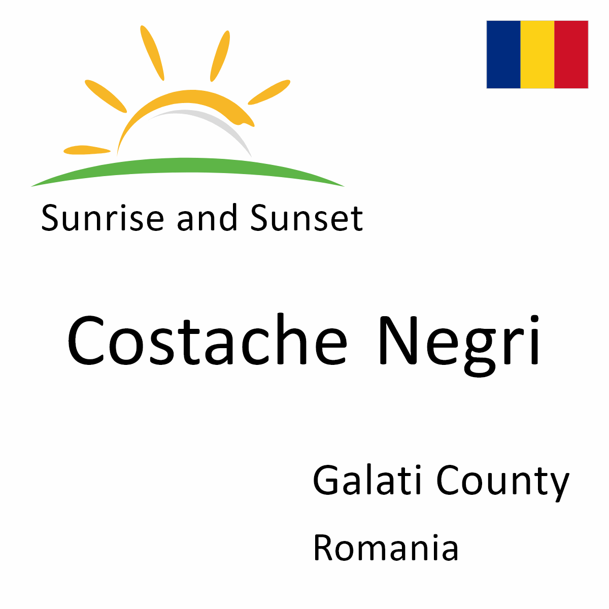 Sunrise and Sunset Times in Costache Negri, Galati County, Romania