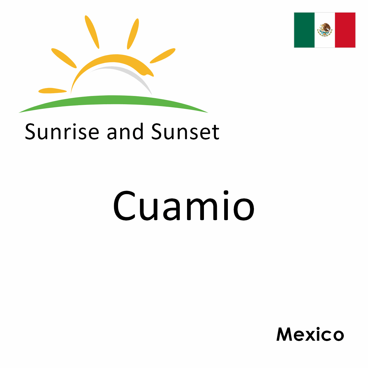 Sunrise and Sunset Times in Cuamio, Mexico