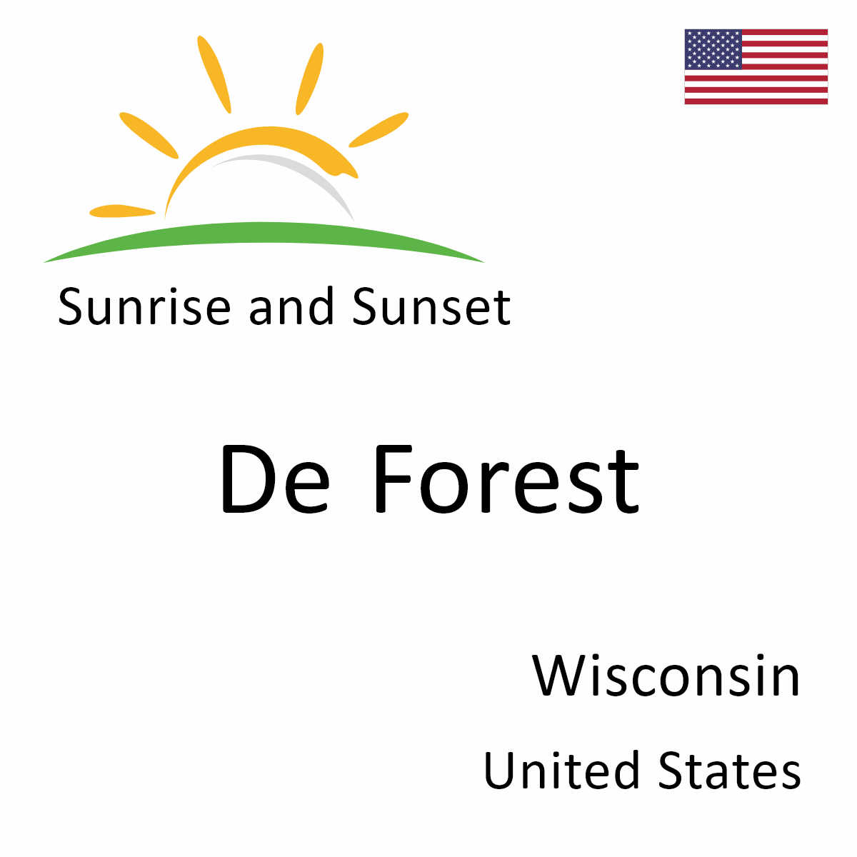 Sunrise and Sunset Times in De Forest, Wisconsin, United States