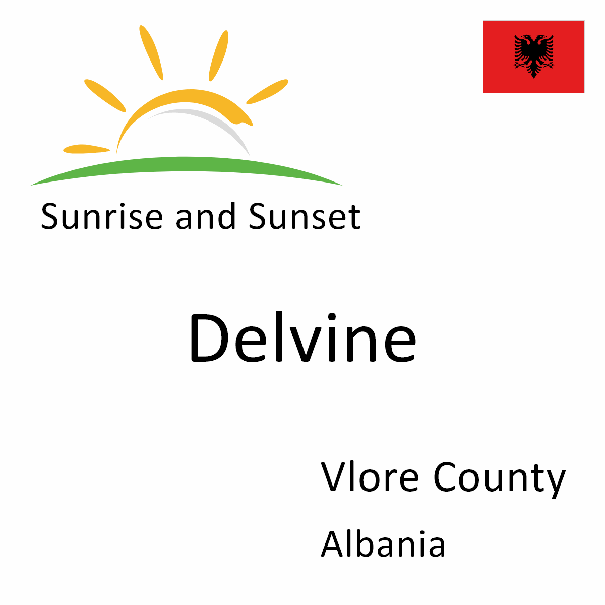 Sunrise and Sunset Times in Delvine, Vlore County, Albania