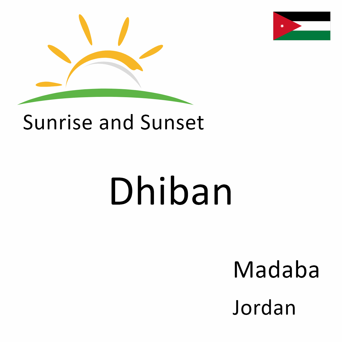 Sunrise and Sunset Times in Dhiban, Madaba, Jordan