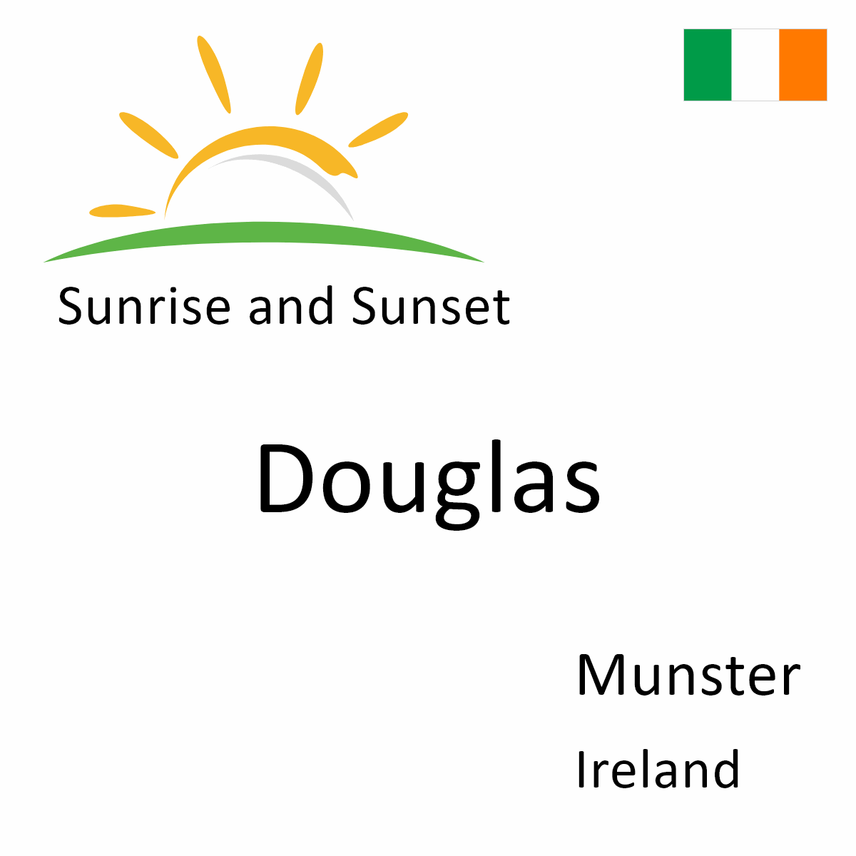 Sunrise and Sunset Times in Douglas, Munster, Ireland