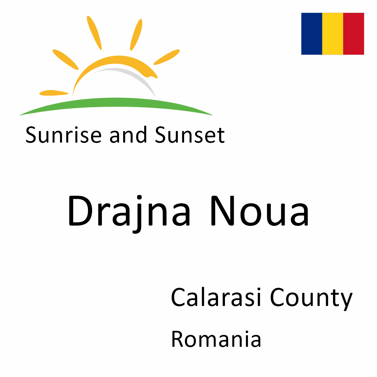 Sunrise and Sunset Times in Drajna Noua, Calarasi County, Romania