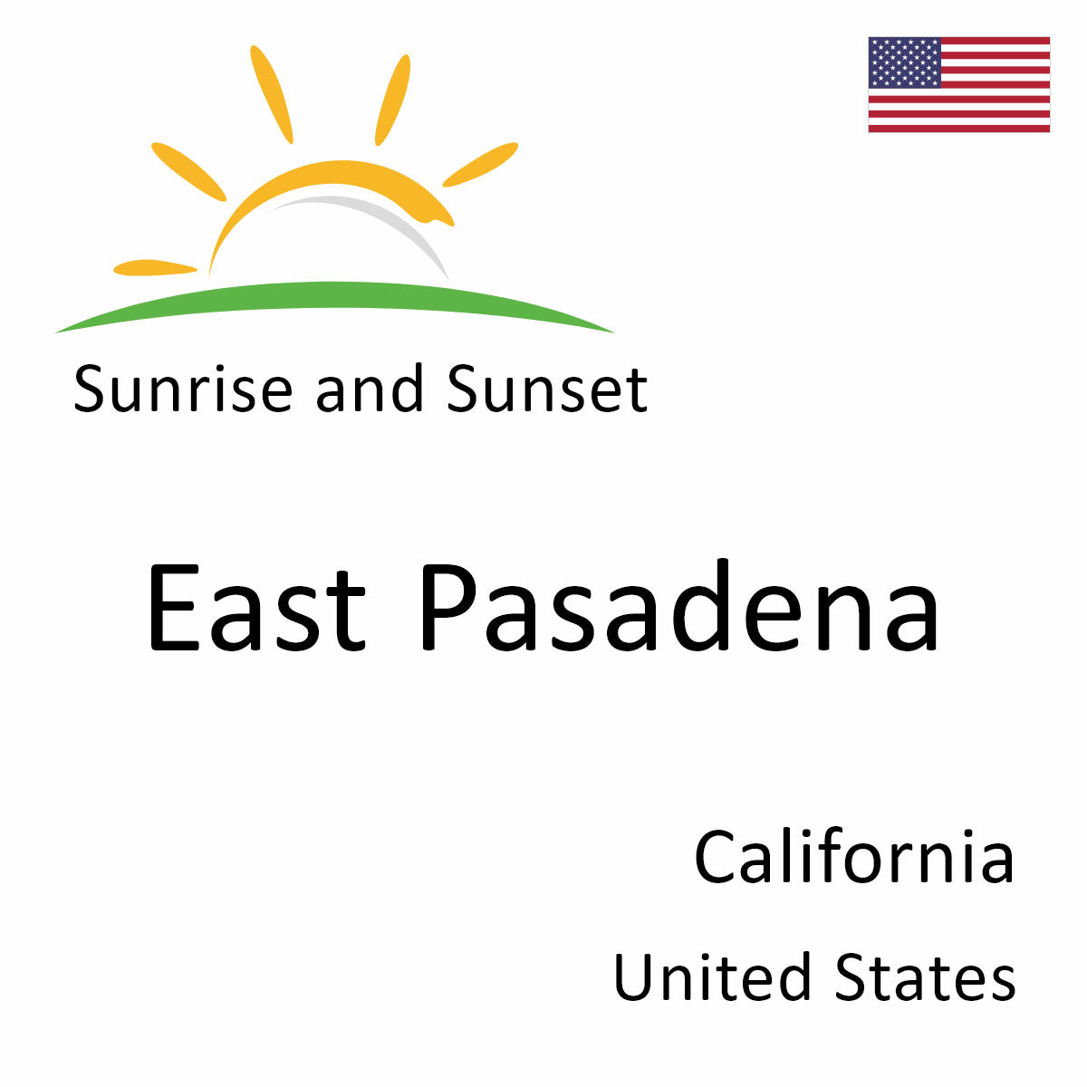 Sunrise and Sunset Times in East Pasadena, California, United States