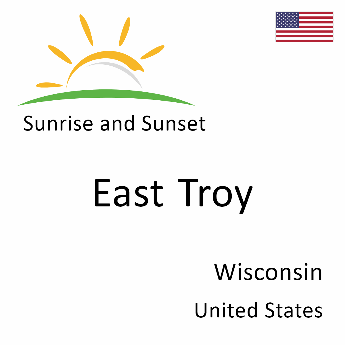 Sunrise and Sunset Times in East Troy, Wisconsin, United States