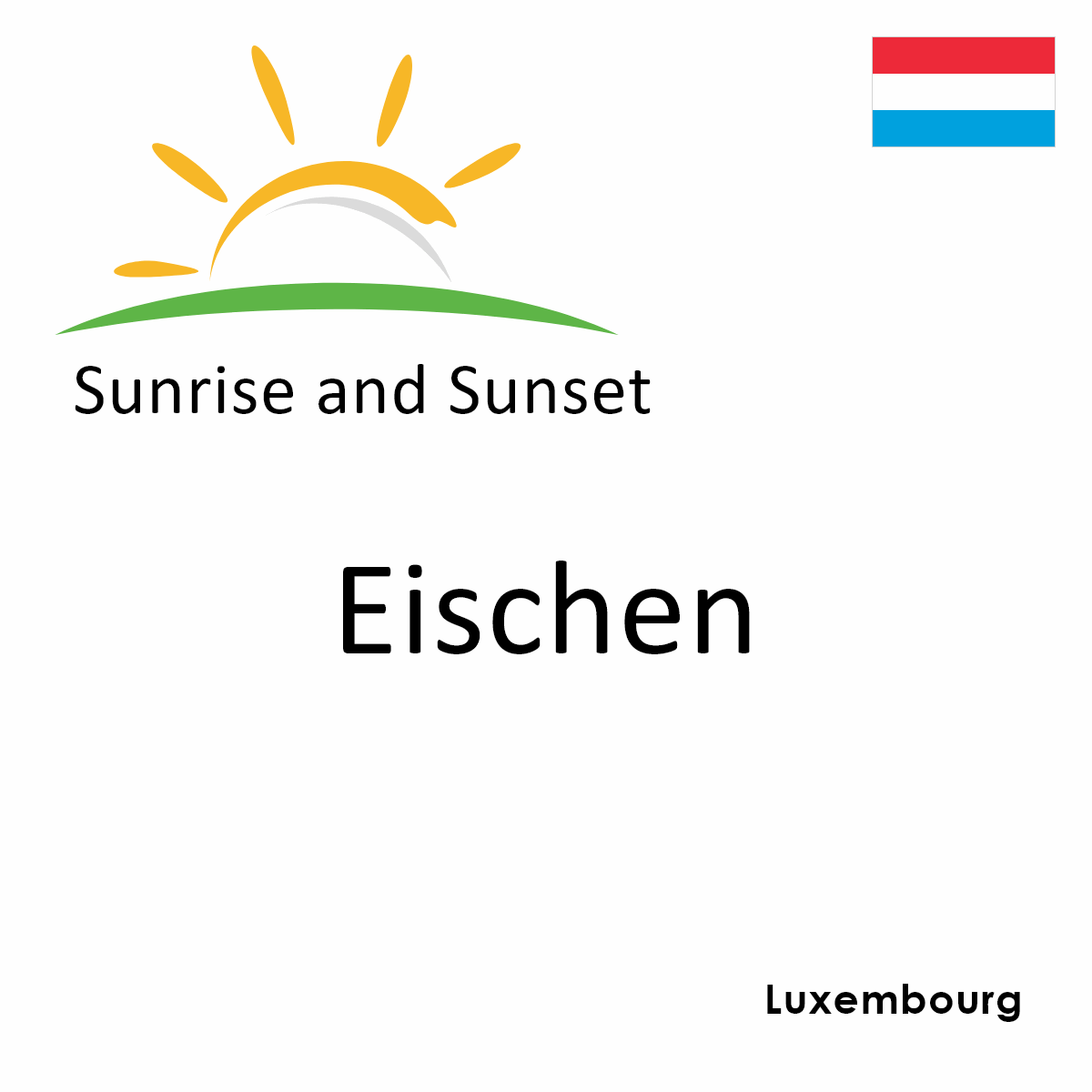 Sunrise and Sunset Times in Eischen, Luxembourg