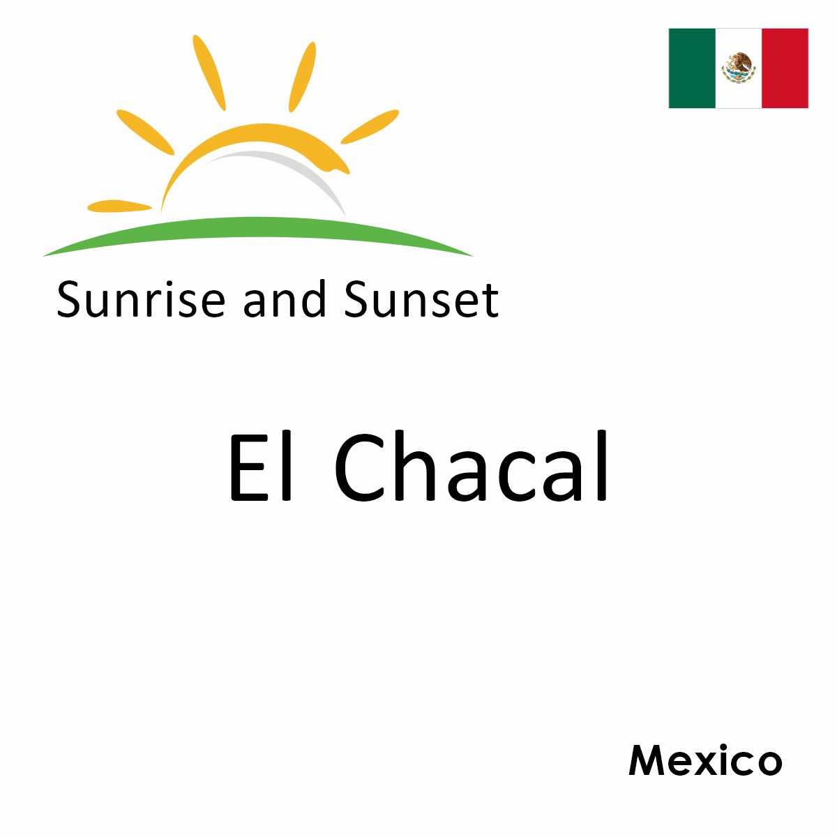Sunrise and Sunset Times in El Chacal, Mexico