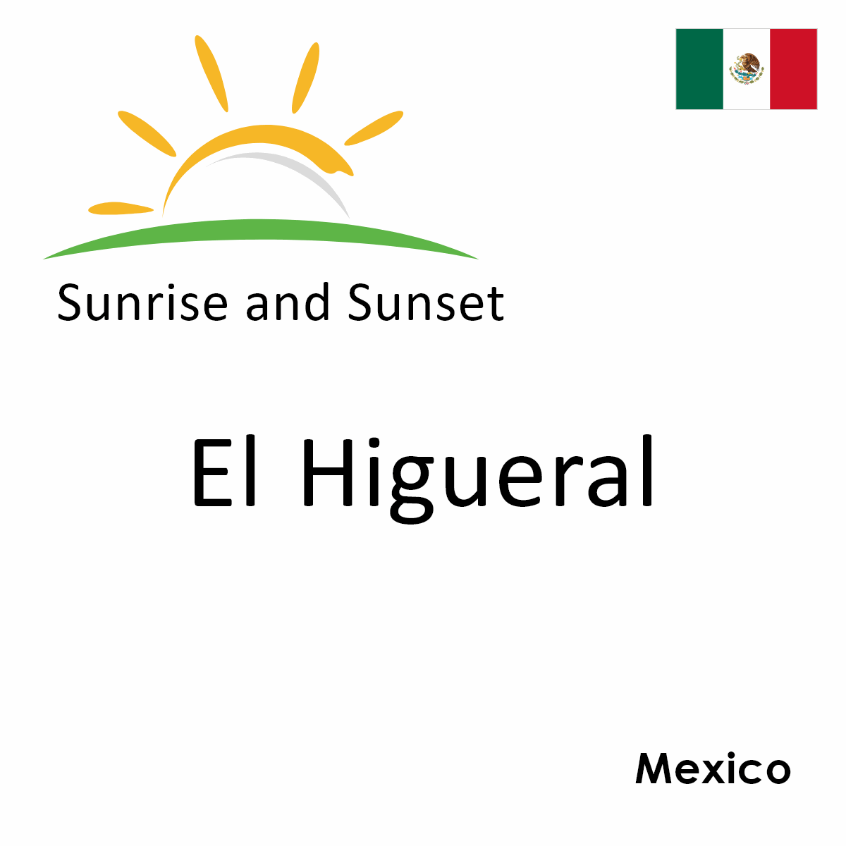 Sunrise and Sunset Times in El Higueral, Mexico