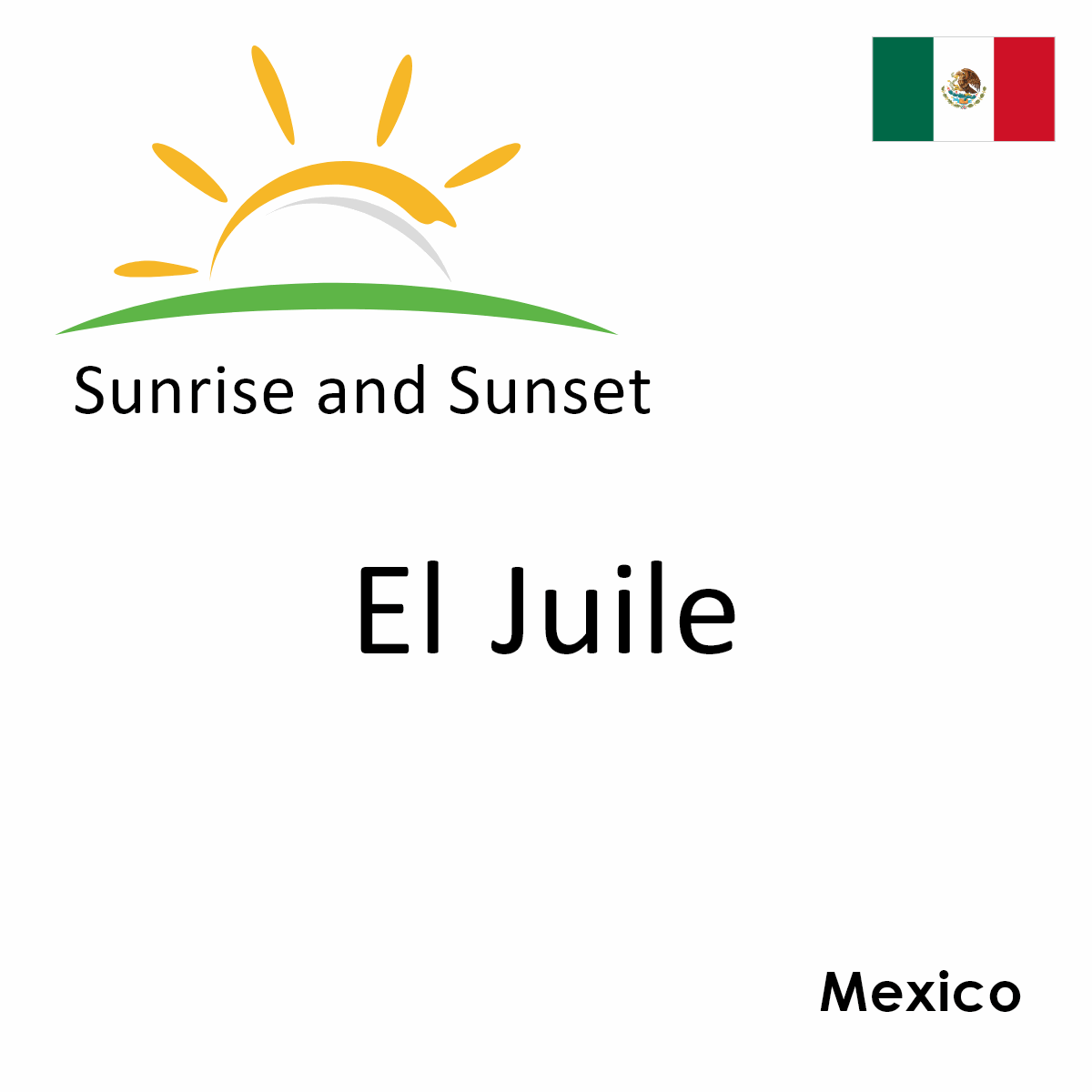 Sunrise and Sunset Times in El Juile, Mexico