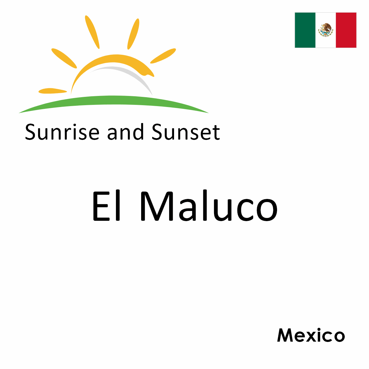 Sunrise and Sunset Times in El Maluco, Mexico