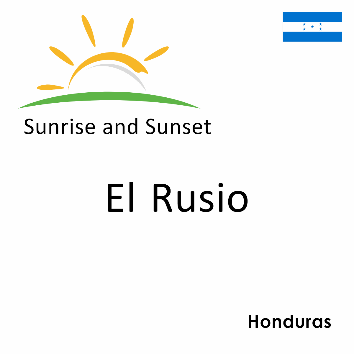 Sunrise and Sunset Times in El Rusio, Honduras