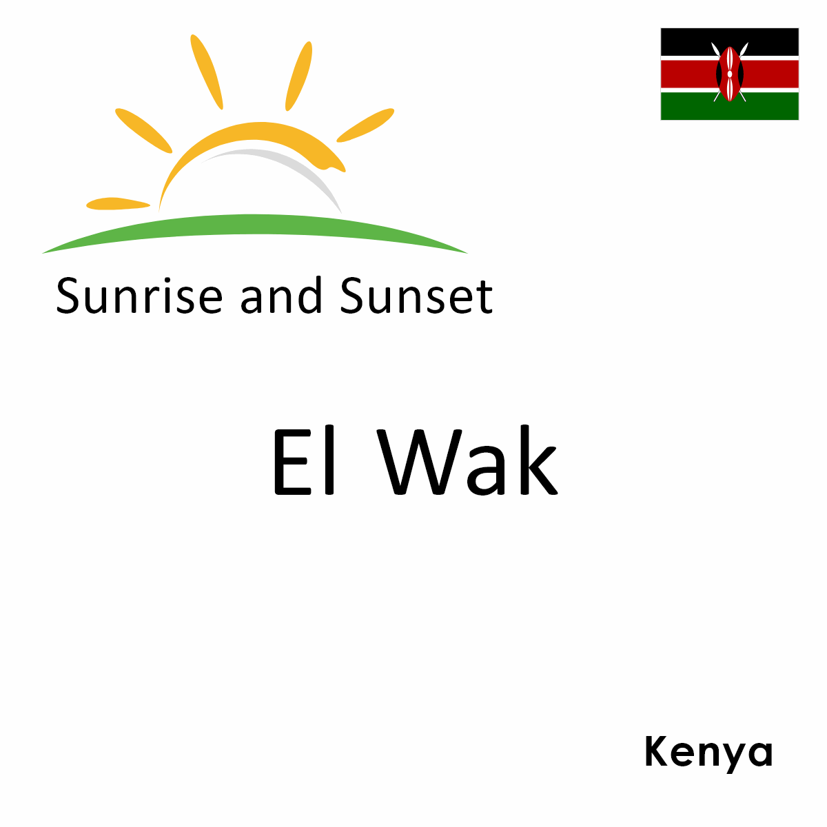 Sunrise and Sunset Times in El Wak, Kenya
