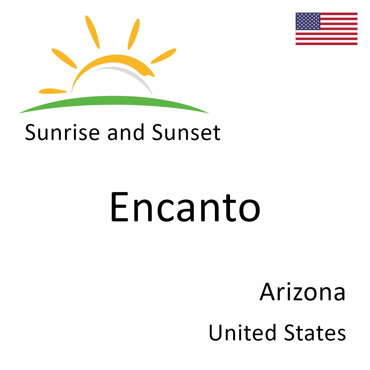 Sunrise and Sunset Times in Encanto, Arizona, United States