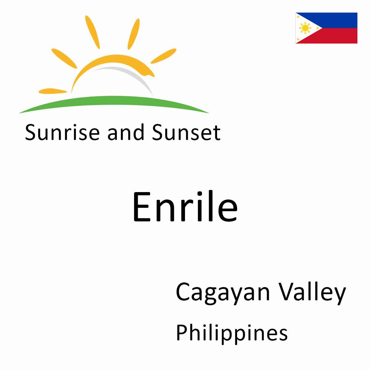 Sunrise and Sunset Times in Enrile, Cagayan Valley, Philippines