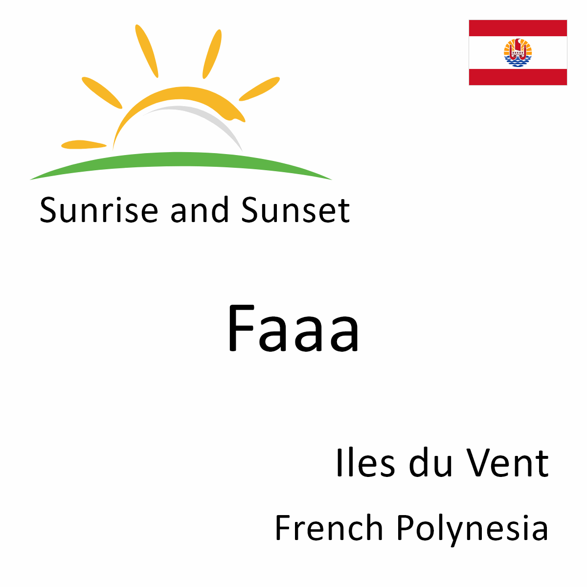 Sunrise and Sunset Times in Faaa, Iles du Vent, French Polynesia