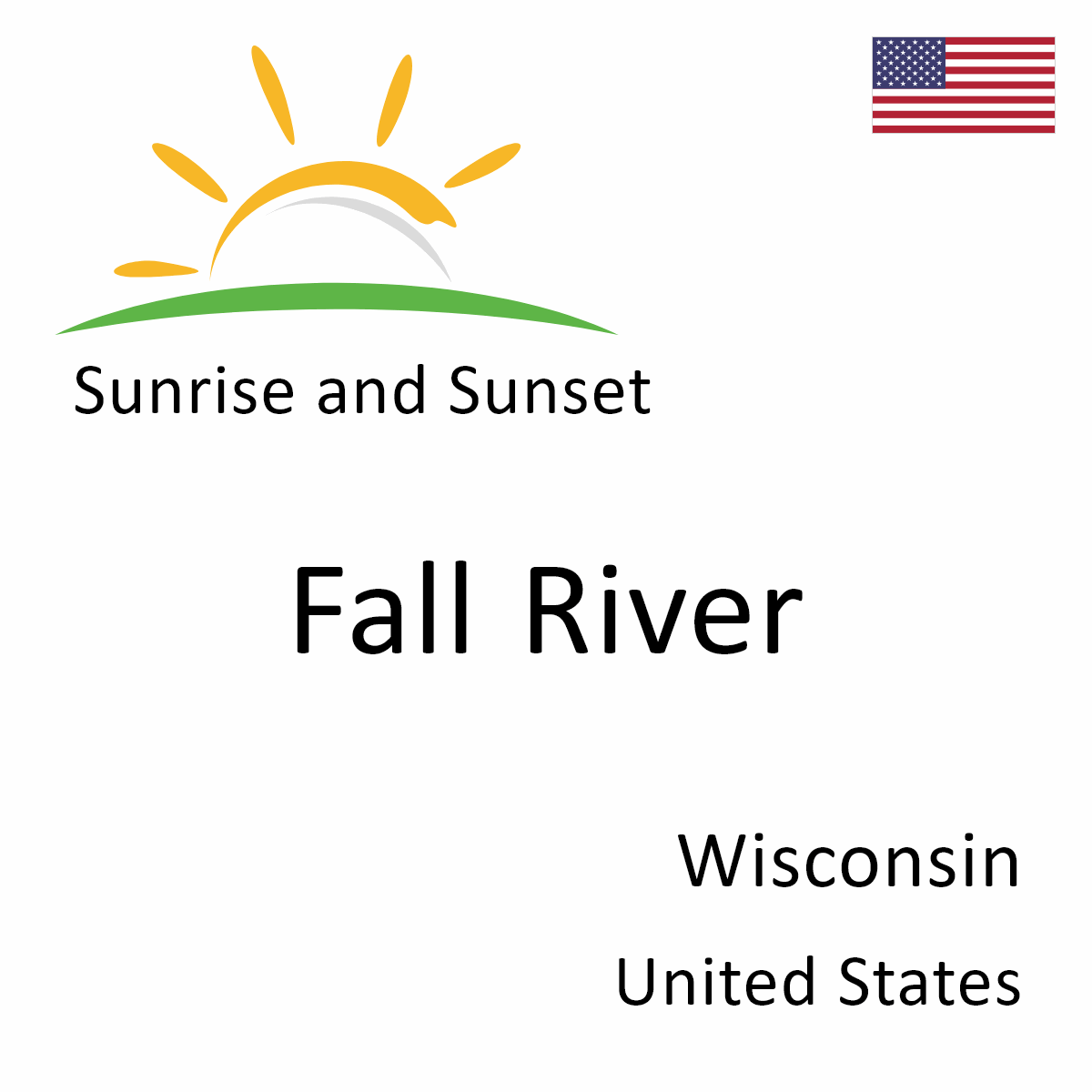 Sunrise and Sunset Times in Fall River, Wisconsin, United States
