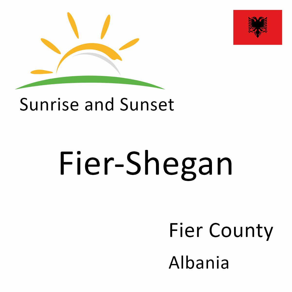 Sunrise and Sunset Times in Fier-Shegan, Fier County, Albania