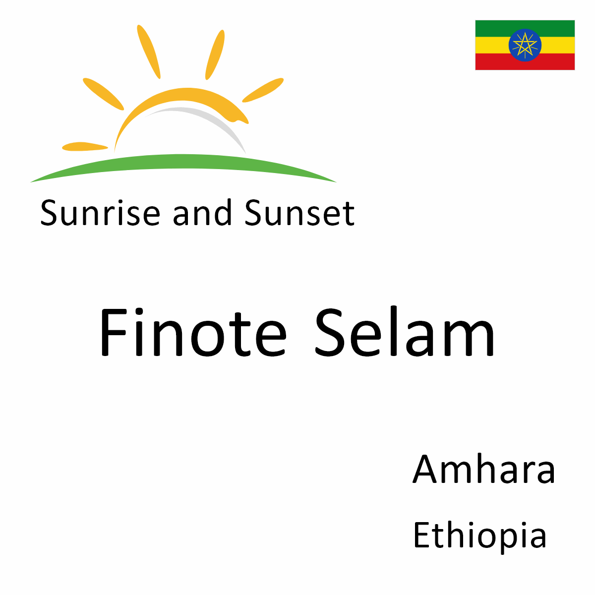 Sunrise and Sunset Times in Finote Selam, Amhara, Ethiopia