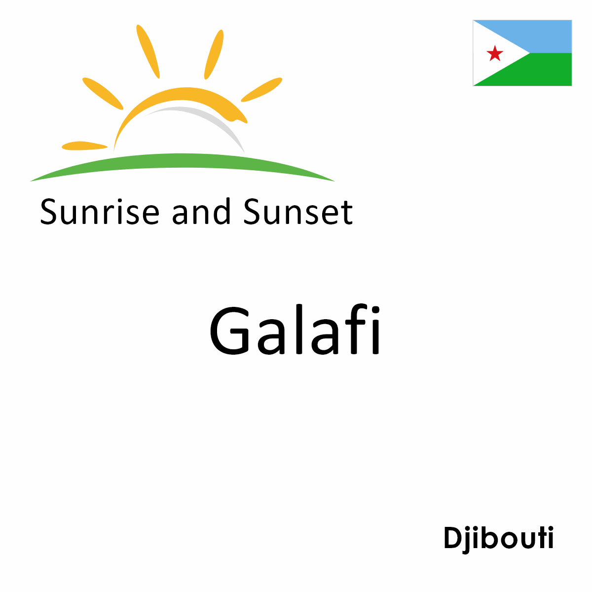 Sunrise and Sunset Times in Galafi, Djibouti