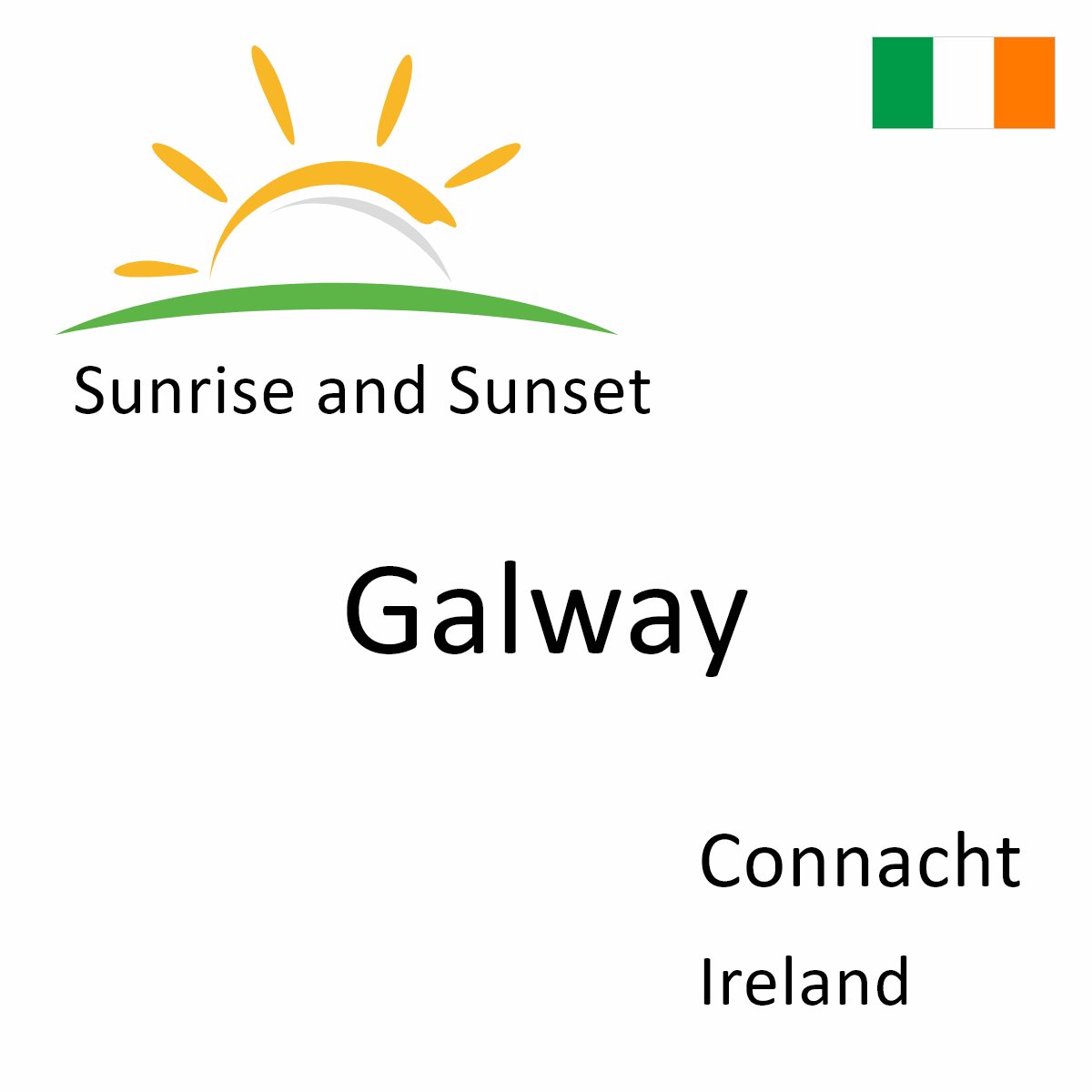 Sunrise and Sunset Times in Galway, Connacht, Ireland