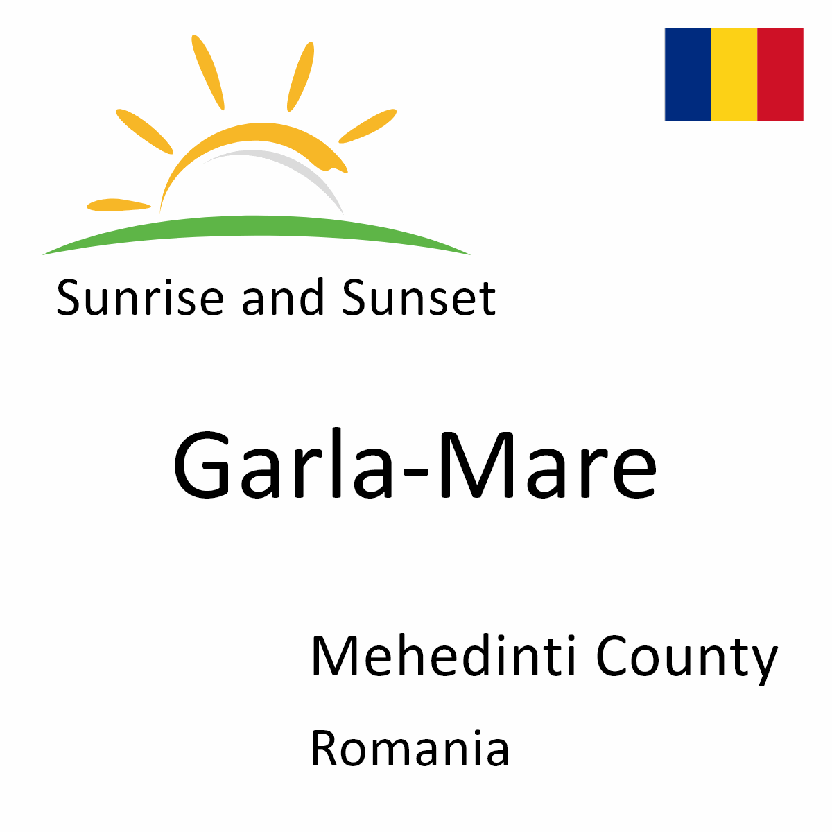 Sunrise and Sunset Times in Garla-Mare, Mehedinti County, Romania
