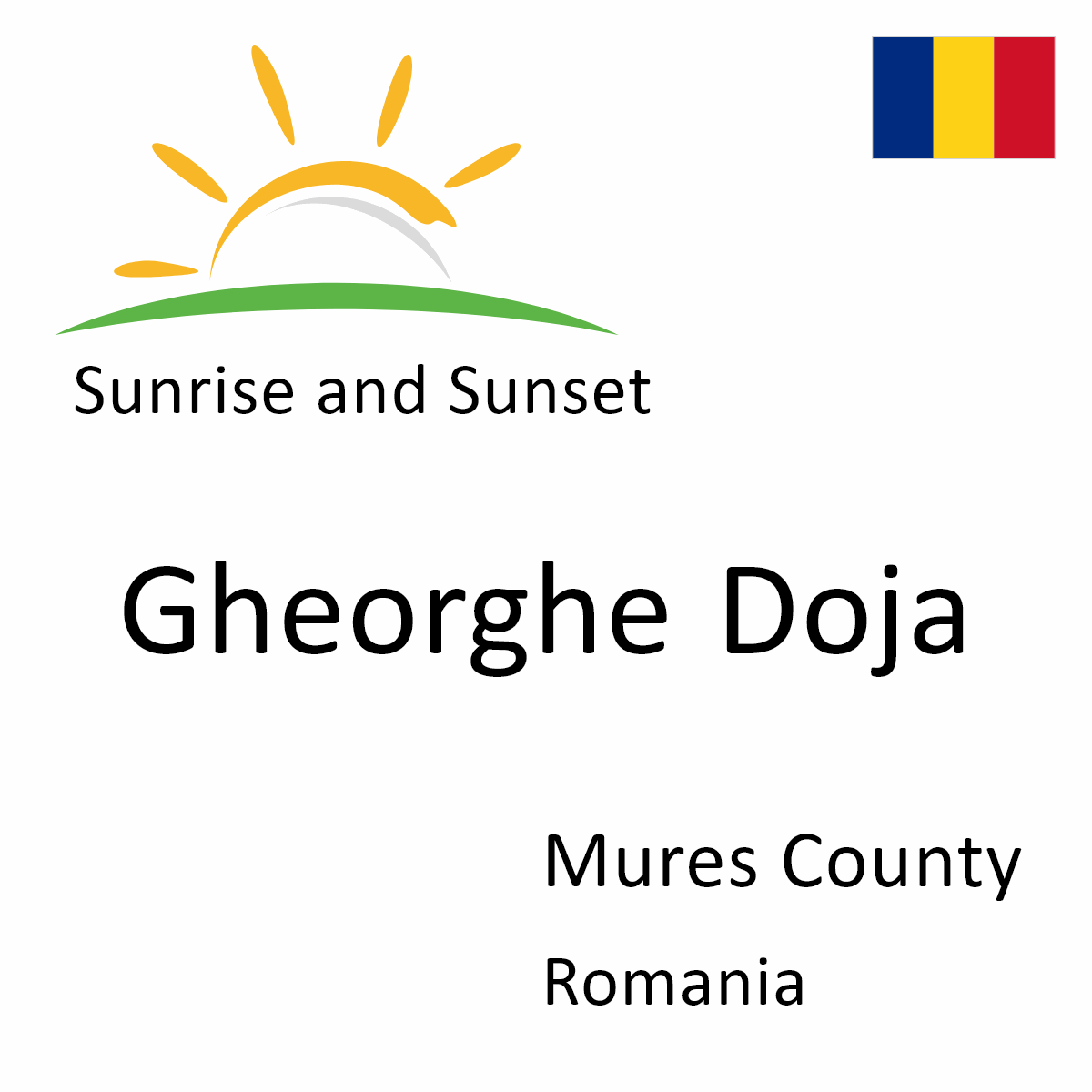 Sunrise and Sunset Times in Gheorghe Doja, Mures County, Romania