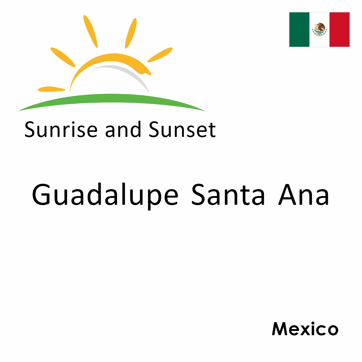 Sunrise and Sunset Times in Guadalupe Santa Ana, Mexico