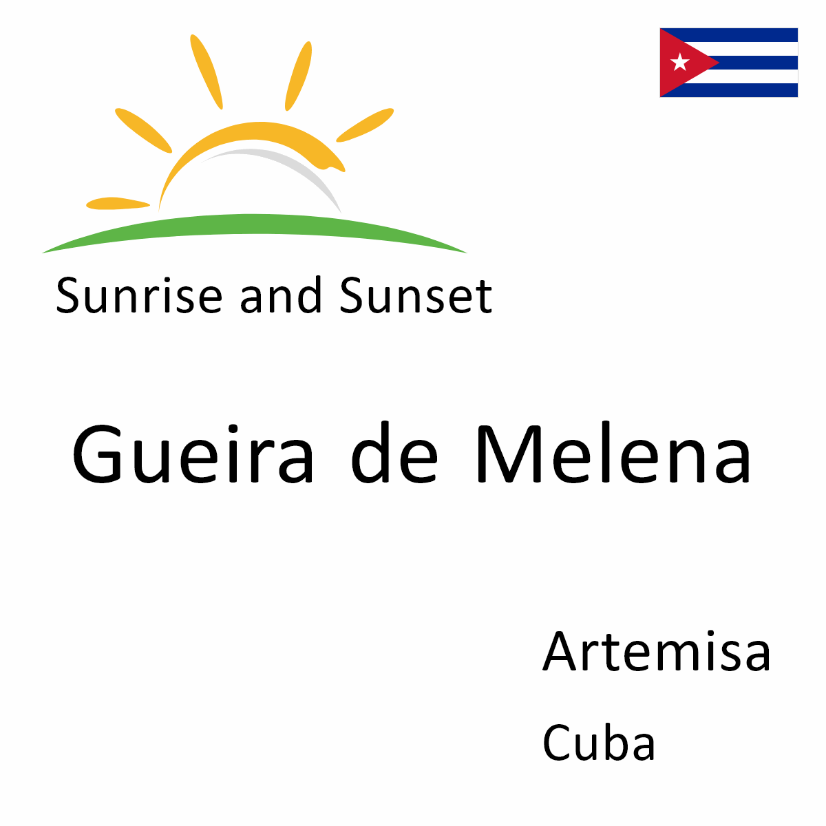 Sunrise and Sunset Times in Gueira de Melena, Artemisa, Cuba
