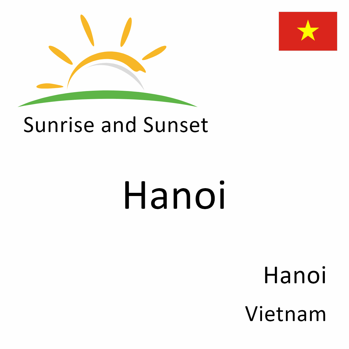 Sunrise and Sunset Times in Hanoi, Hanoi, Vietnam