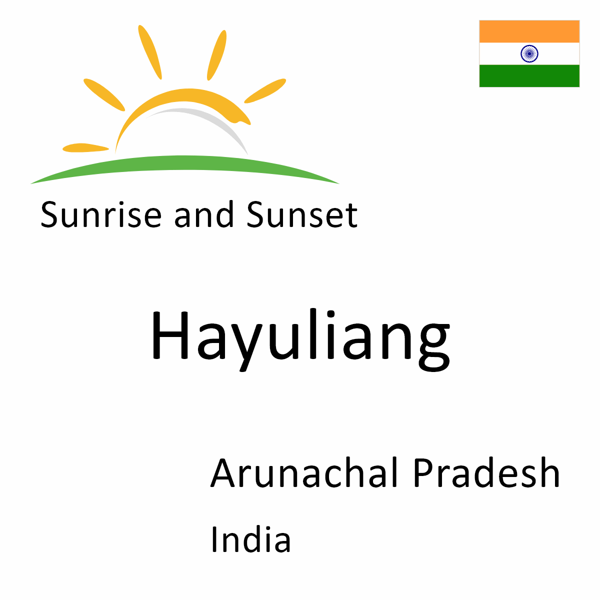 Sunrise and Sunset Times in Hayuliang, Arunachal Pradesh, India