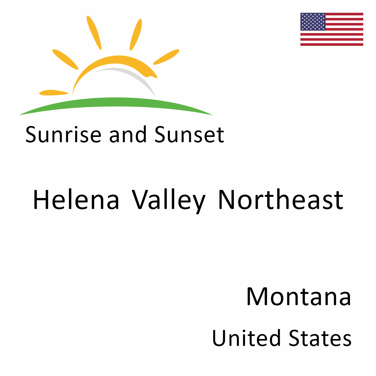 Sunrise and Sunset Times in Helena Valley Northeast, Montana, United States